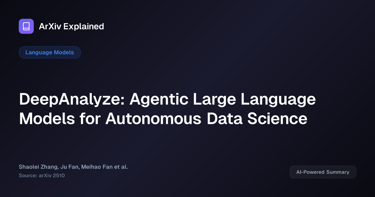 DeepAnalyze: Agentic Large Language Models for Autonomous Data Science ...