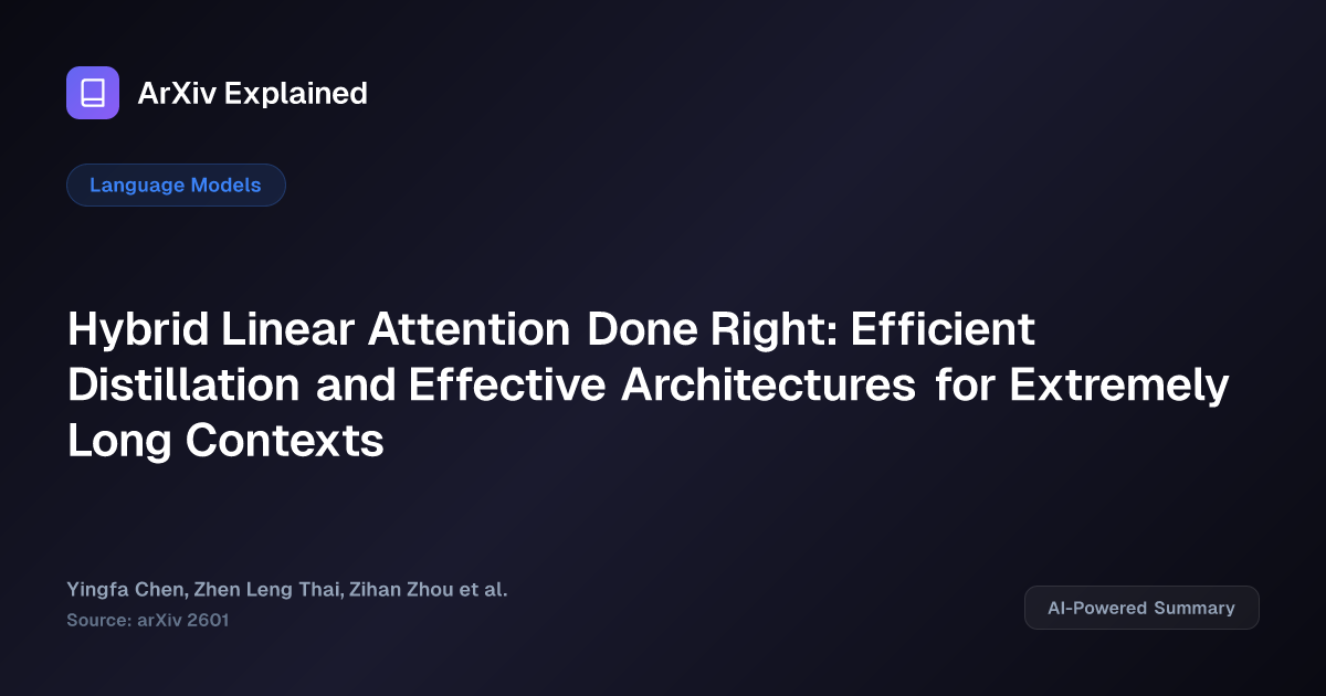 Hybrid Linear Attention Done Right: Efficient Distillation and ...