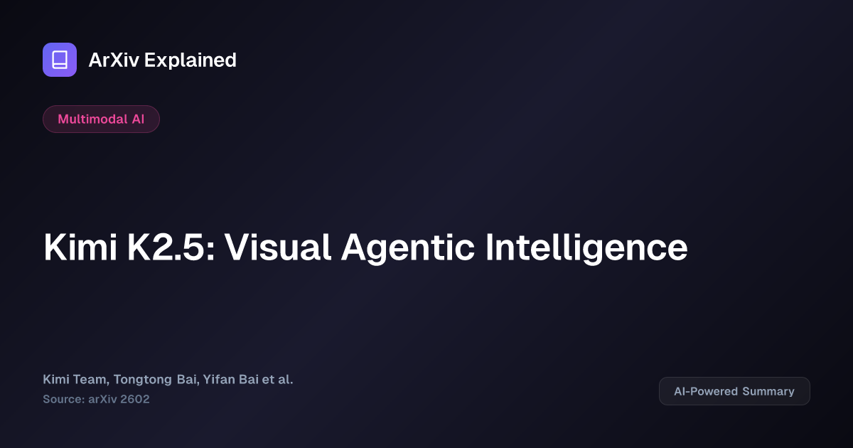 Kimi K2.5: Visual Agentic Intelligence - Explained Simply | ArXiv Explained