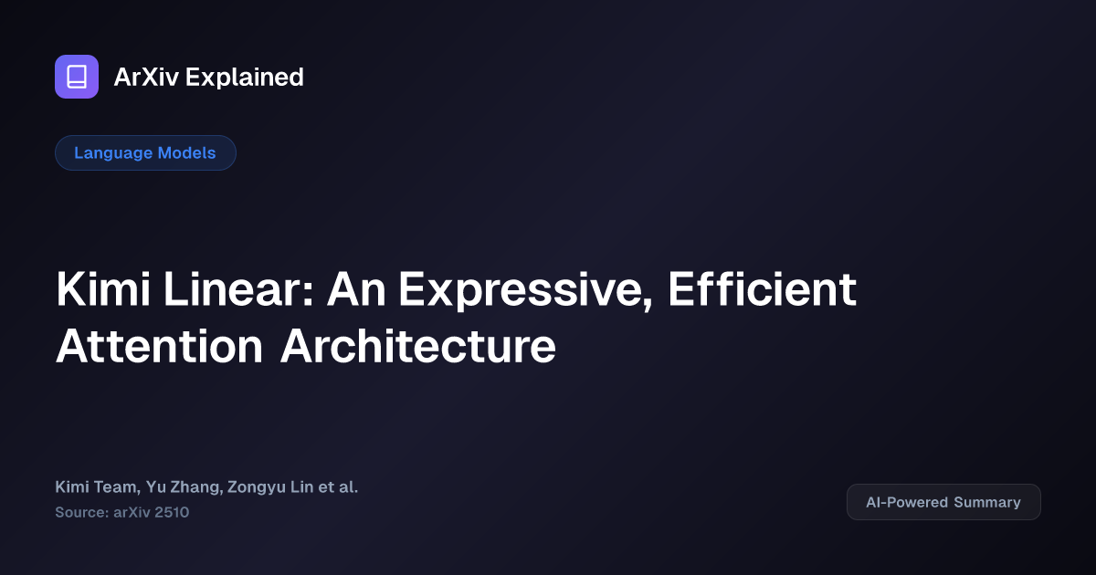 Kimi Linear: An Expressive, Efficient Attention Architecture ...