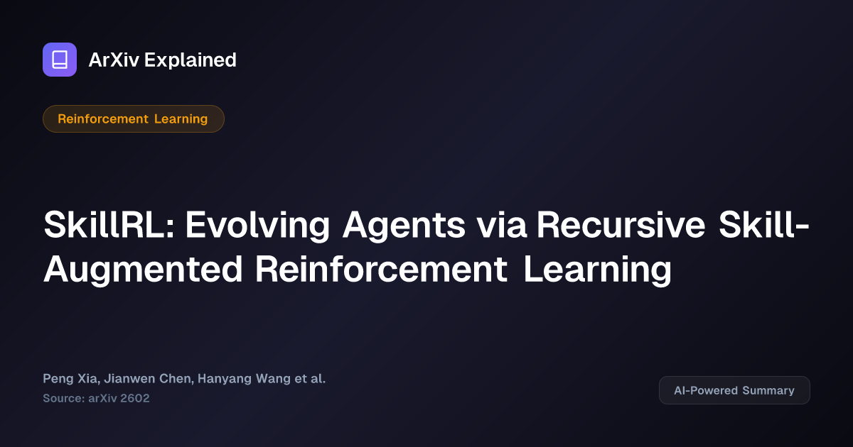 SkillRL: Evolving Agents via Recursive Skill-Augmented Reinforcement ...