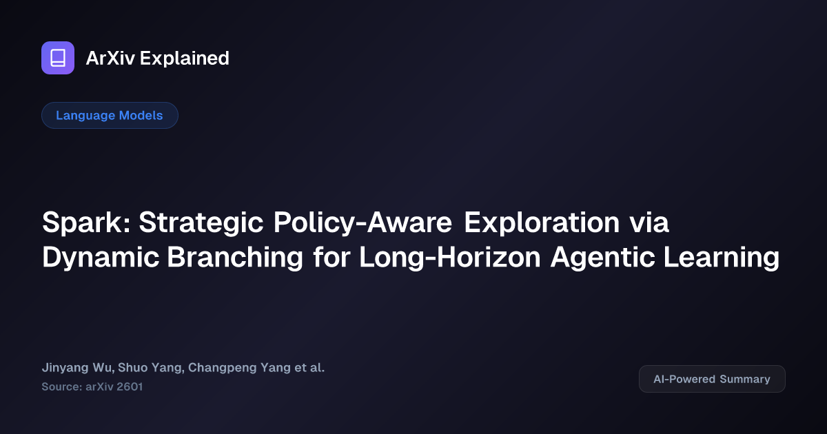 Spark: Strategic Policy-Aware Exploration via Dynamic Branching for ...