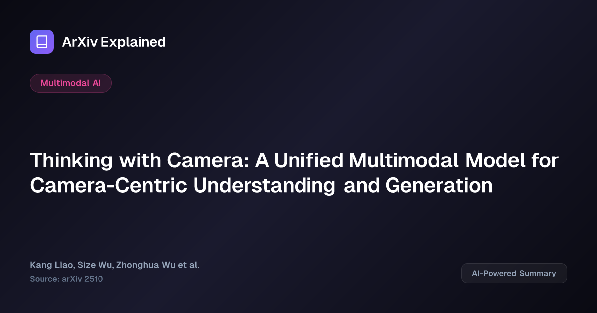 Thinking with Camera: A Unified Multimodal Model for Camera-Centric ...