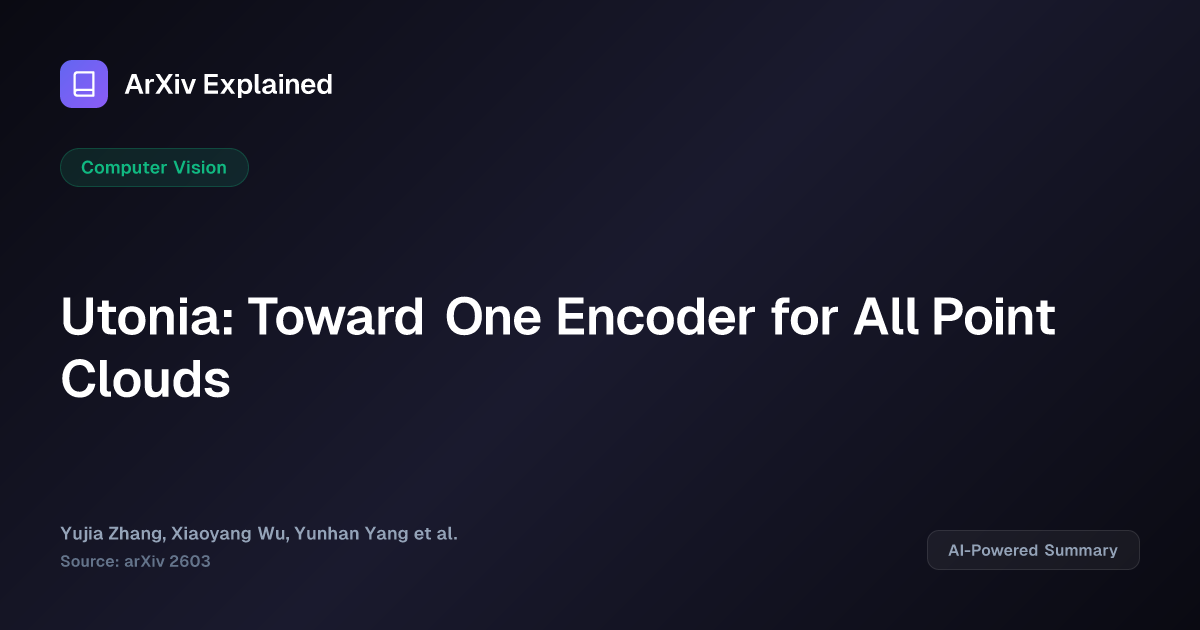 Utonia Toward One Encoder For All Point Clouds Explained Simply