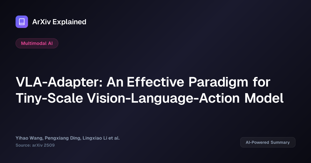 VLA-Adapter: An Effective Paradigm for Tiny-Scale Vision-Language ...