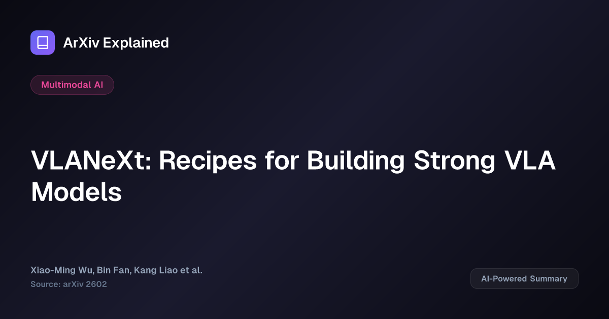 VLANeXt: Recipes for Building Strong VLA Models - Explained Simply ...